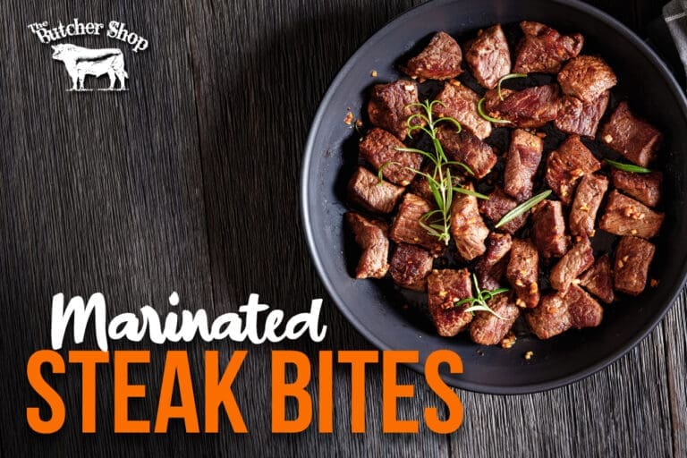 Marinated Steak Bites - The Butcher Shop, Inc.