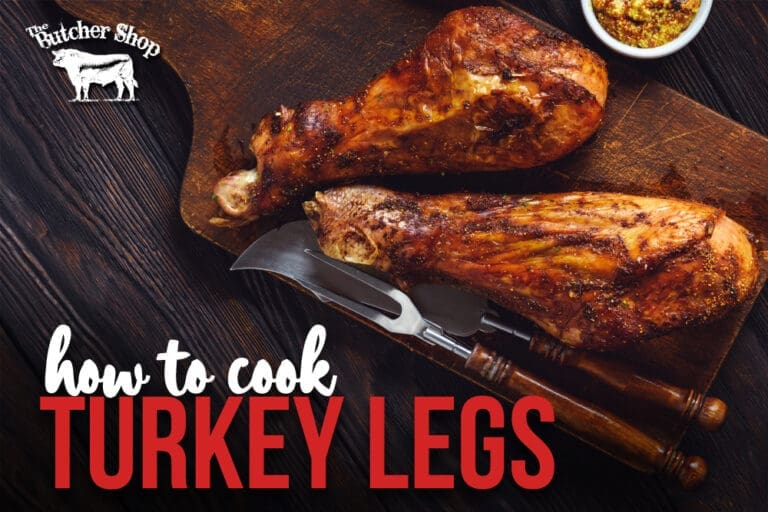 How to Cook Turkey Legs for Thanksgiving - The Butcher Shop, Inc.